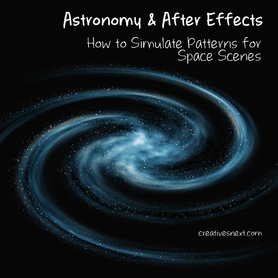 Space scenes in After Effects - Create Patterns of Astronomy