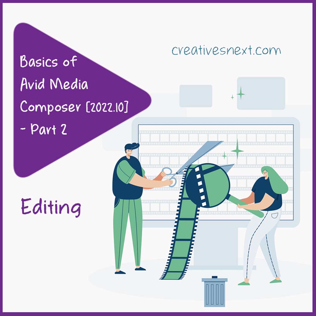 Basics of Editing in Avid Media Composer - Part 2
